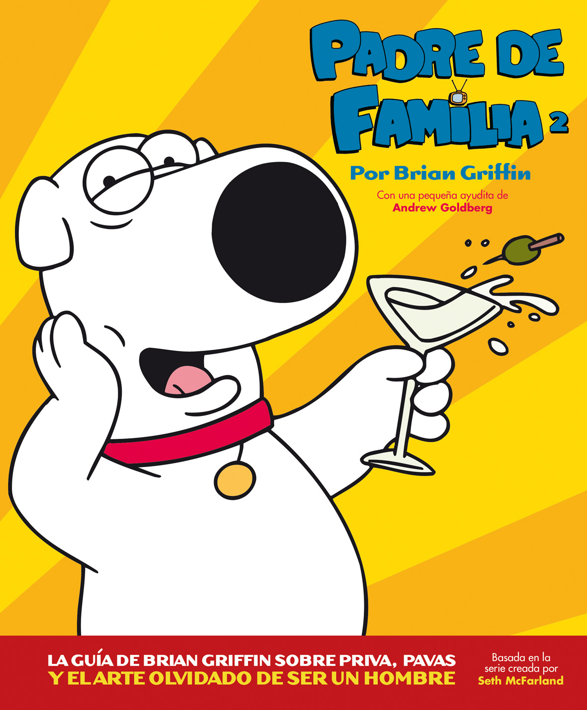 Padre De Familia La Guía De Brian Griffin Sobre Priva Pavas Y El Arte Olvidado De Ser Un